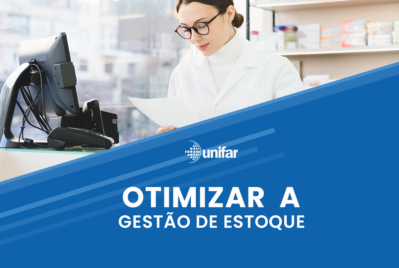 Como Otimizar a Gestão de Estoque de Farmácias com o Software Unifar